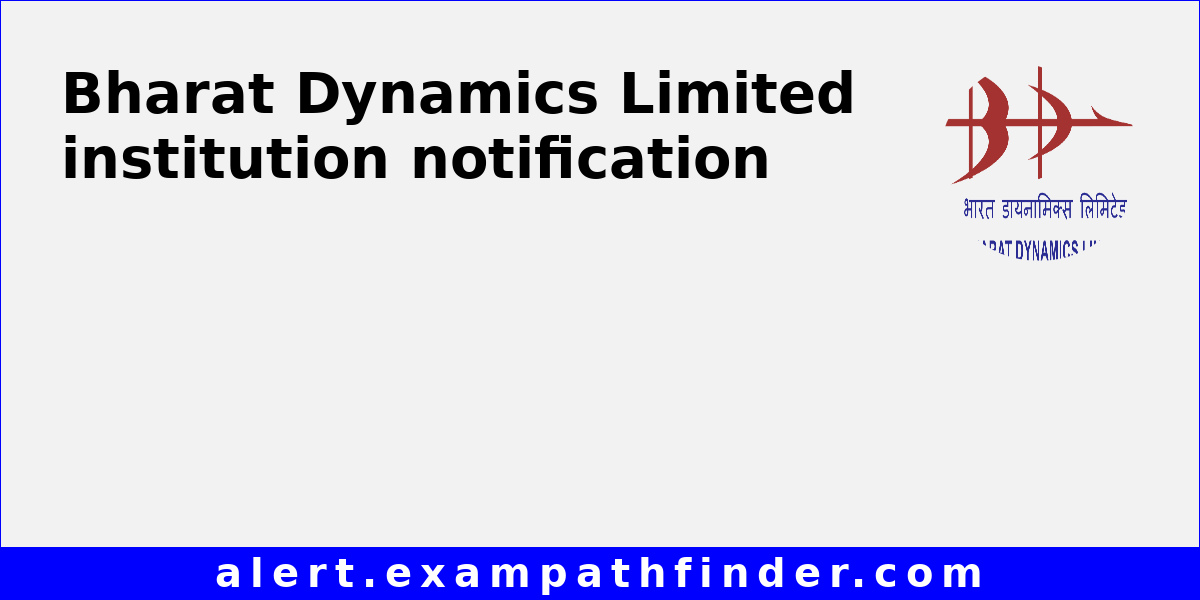 Bharat Dynamics Limited - All upcoming admission notifications