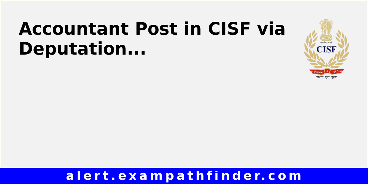 Accountant Post in CISF via Deputation