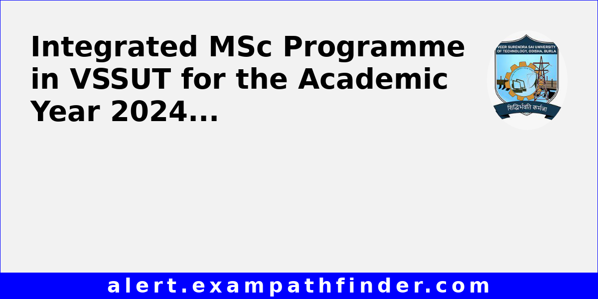 Integrated MSc Programme in VSSUT for the Academic Year 2024