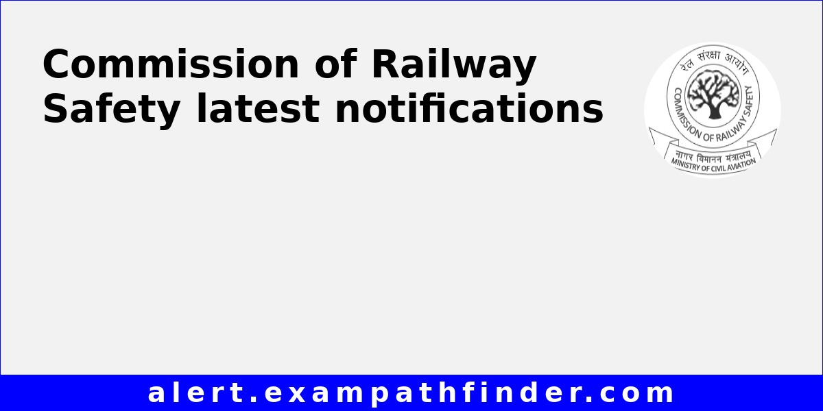 Commission of Railway Safety - All upcoming admission latest notifications