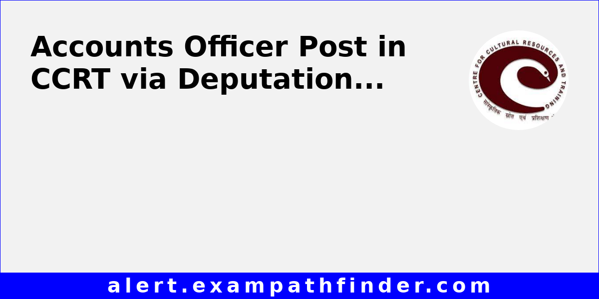 Accounts Officer Post in CCRT via Deputation
