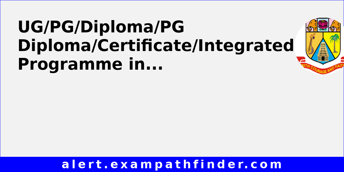UG/PG/Diploma/PG Diploma/Certificate/Integrated Programme in Annamalai University for Academic ...