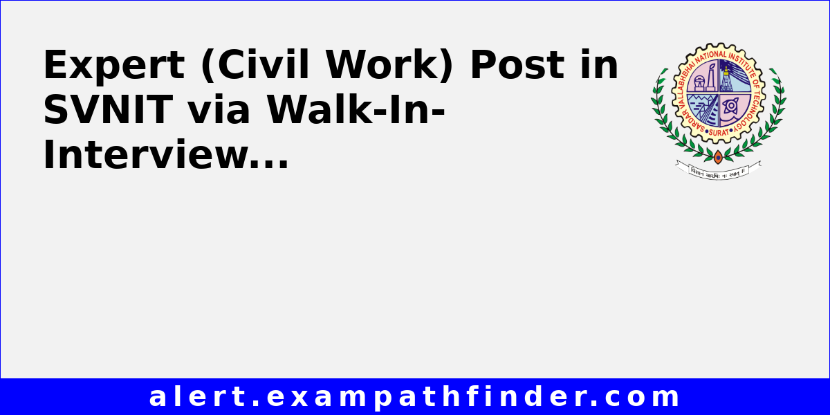 Expert (Civil Work) Post in SVNIT via Walk-In-Interview