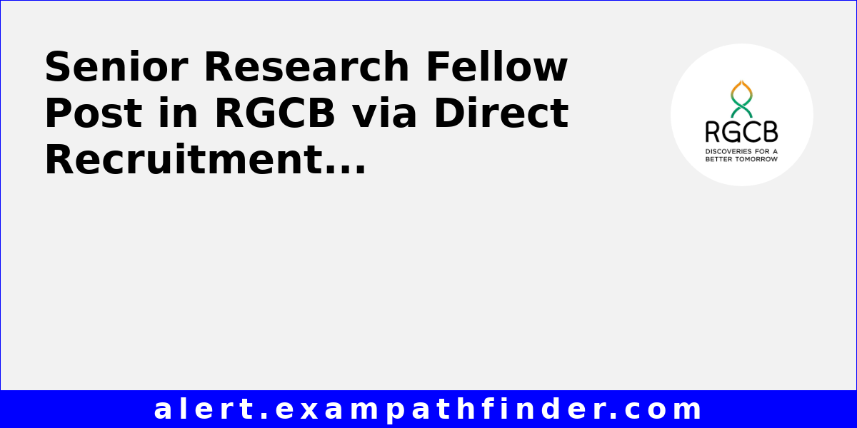 Senior Research Fellow Post in RGCB via Direct Recruitment