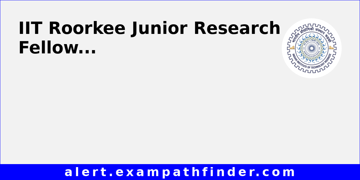 IIT Roorkee Junior Research Fellow