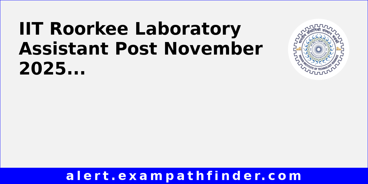 IIT Roorkee Laboratory Assistant Post November 2025