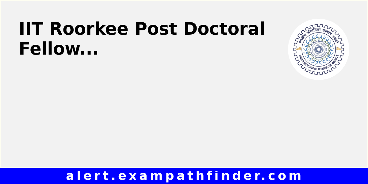 IIT Roorkee Post Doctoral Fellow
