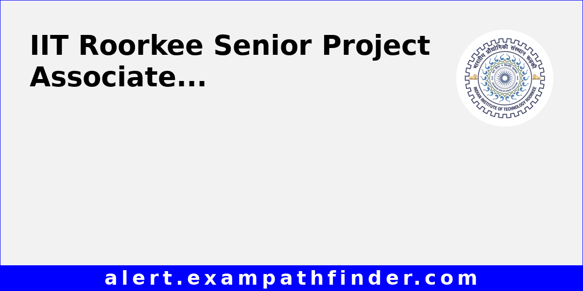 IIT Roorkee Senior Project Associate