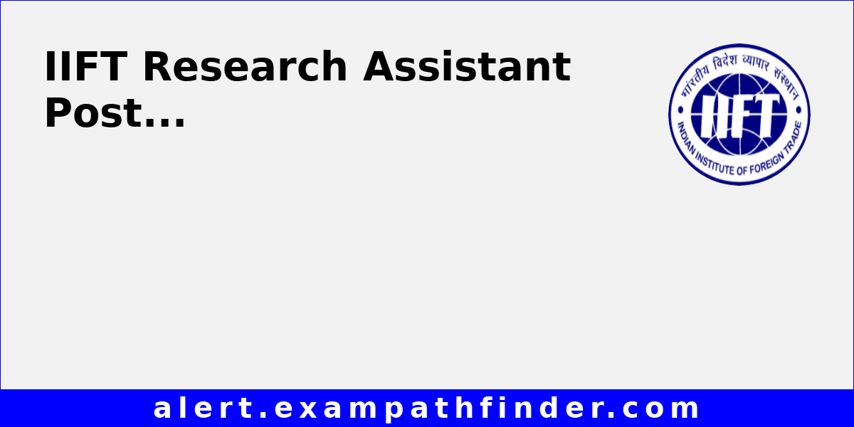 IIFT Research Assistant Post