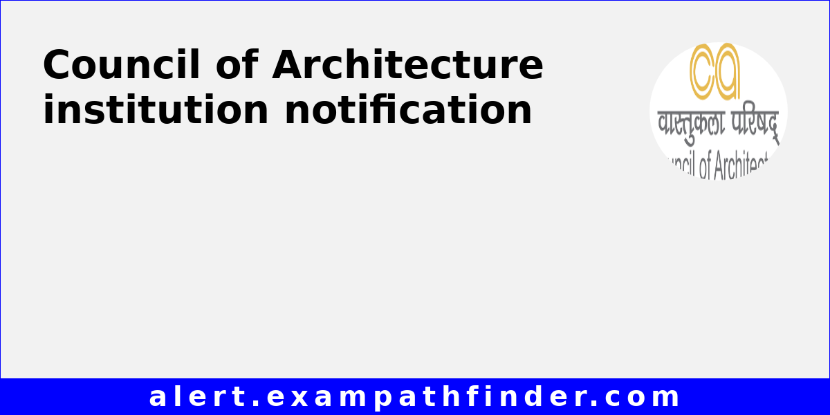 Council of Architecture - All upcoming admission notifications