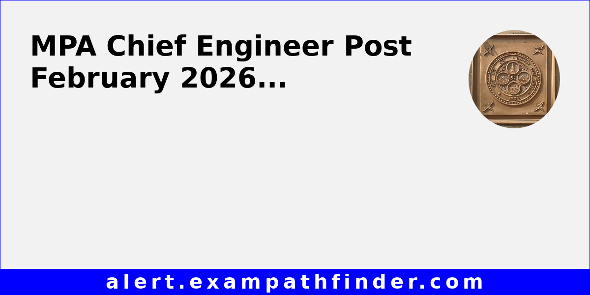 MPA Chief Engineer Post February 2026