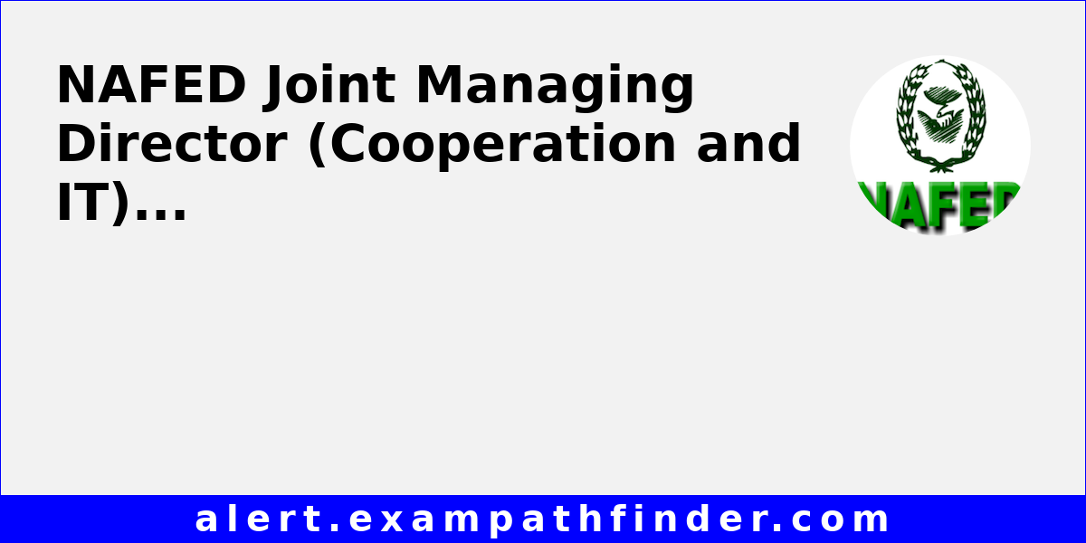 NAFED Joint Managing Director (Cooperation and IT)