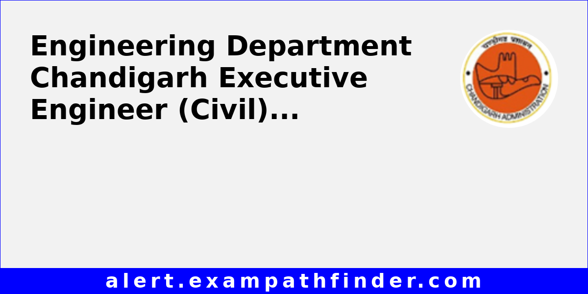 Engineering Department Chandigarh Executive Engineer (Civil) 2025