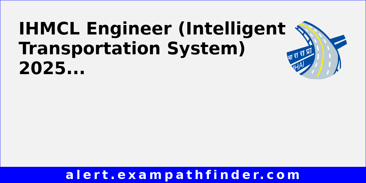 IHMCL Engineer (Intelligent Transportation System) 2025