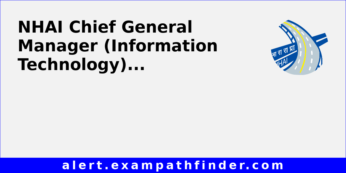 NHAI Chief General Manager (Information Technology)