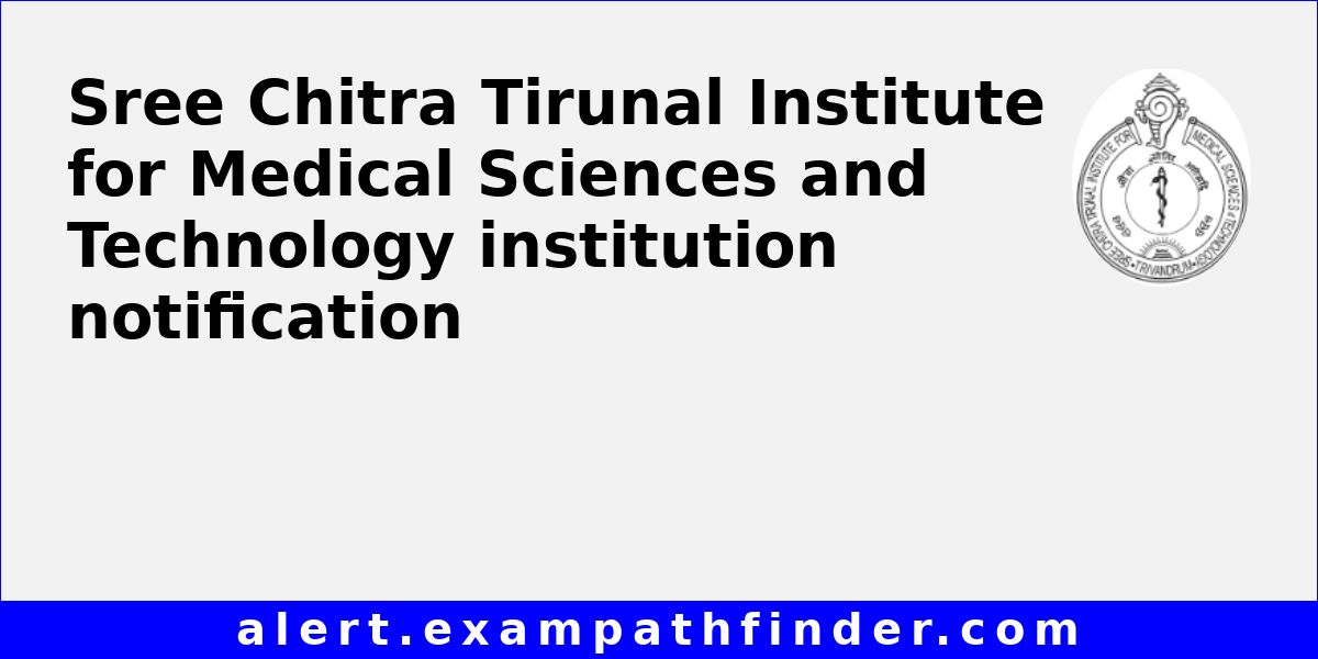 Sree Chitra Tirunal Institute for Medical Sciences and Technology - All ...