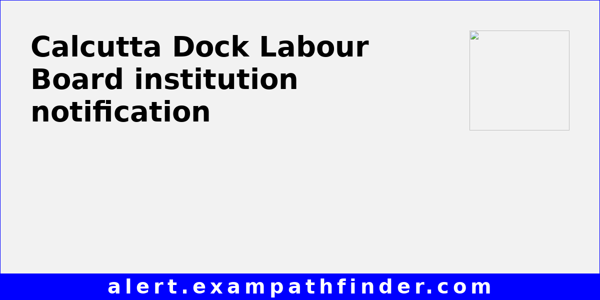 Calcutta Dock Labour Board - All upcoming admission notifications
