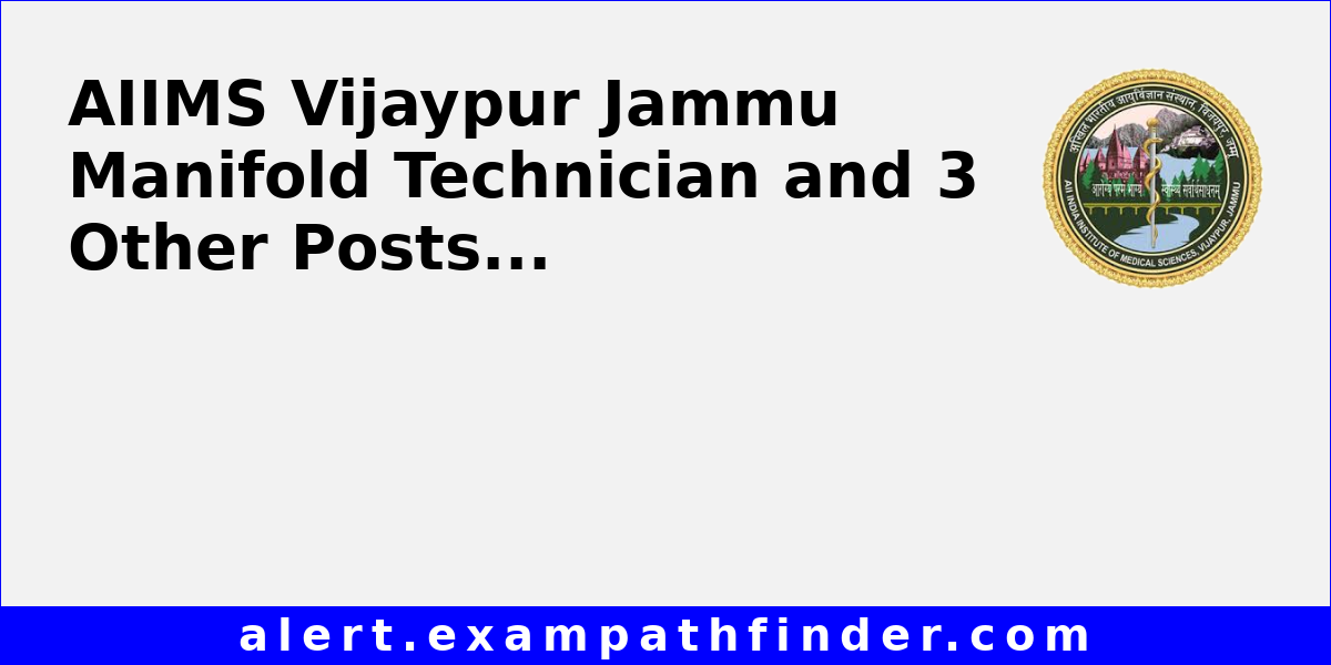 AIIMS Vijaypur Jammu Manifold Technician and 3 Other Posts