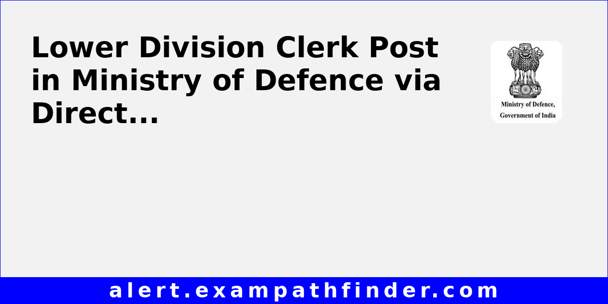 Lower Division Clerk Post in Ministry of Defence via Direct Recruitment