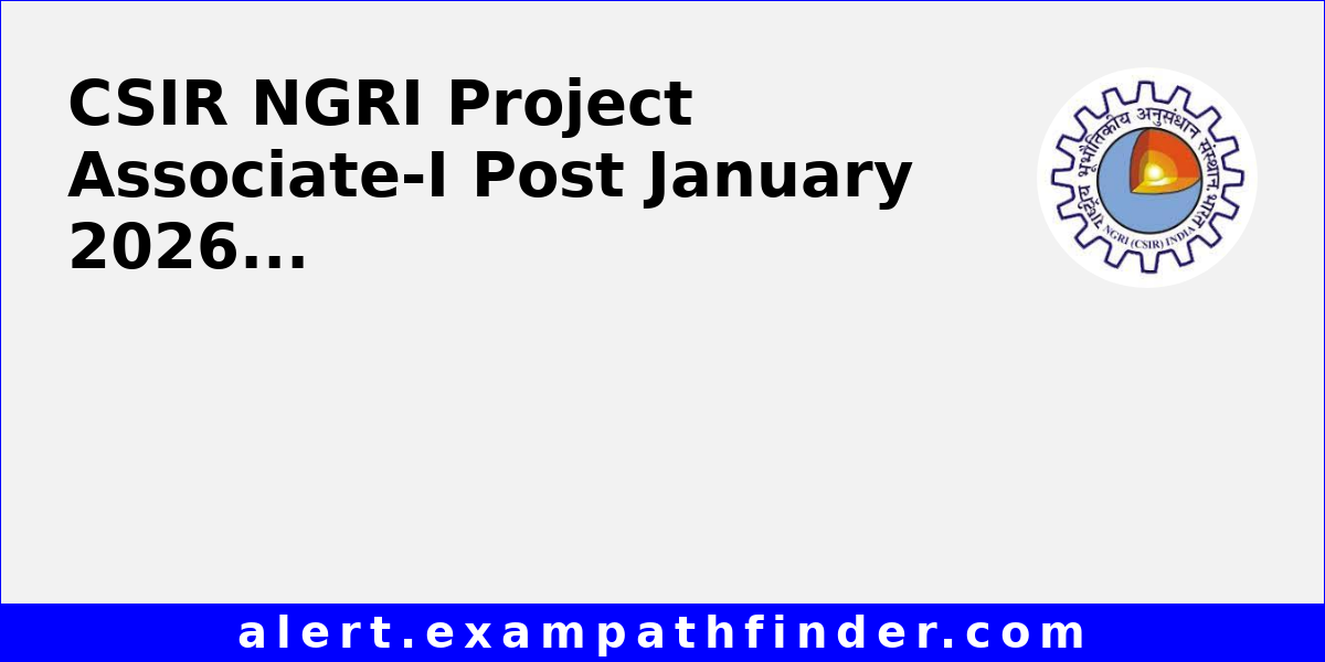 CSIR NGRI Project Associate-I Post January 2026