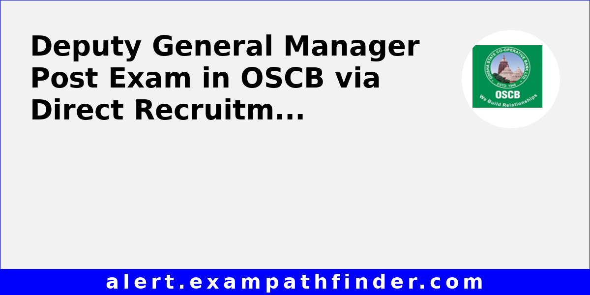 Deputy General Manager Post Exam in OSCB via Direct Recruitment