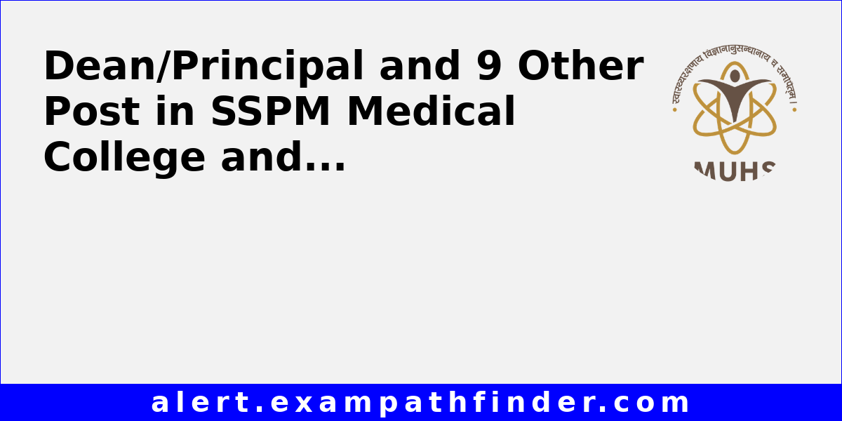 Dean/Principal and 9 Other Post in SSPM Medical College and Lifetime ...