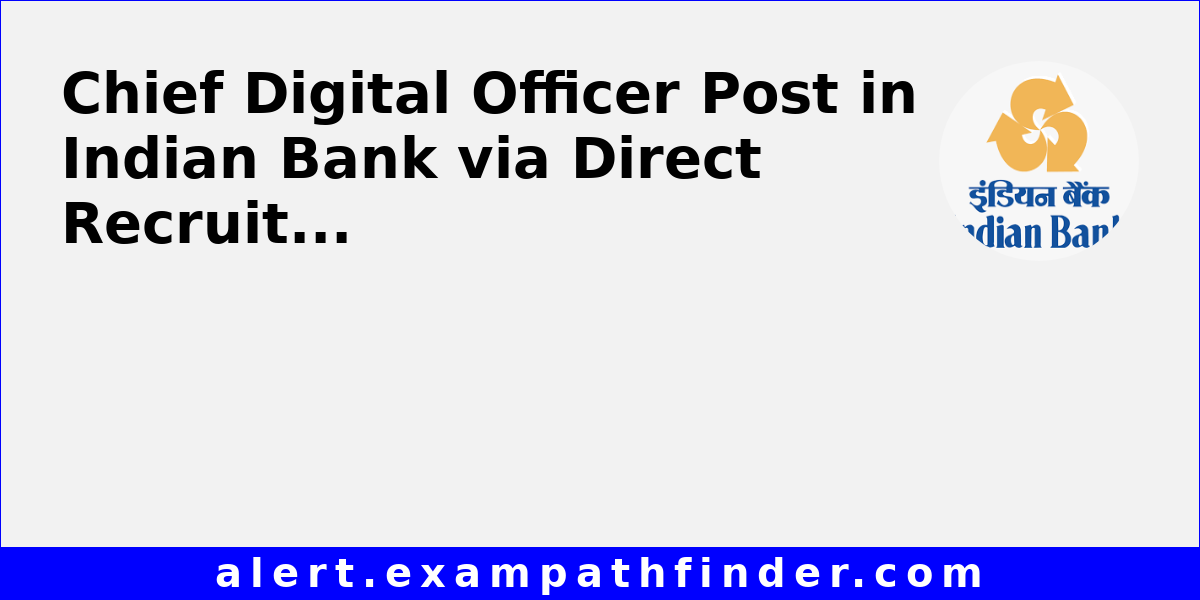 Chief Digital Officer Post in Indian Bank via Direct Recruitment