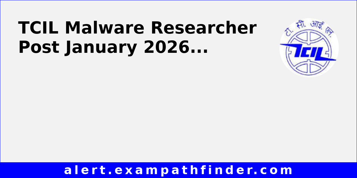 TCIL Malware Researcher Post January 2026