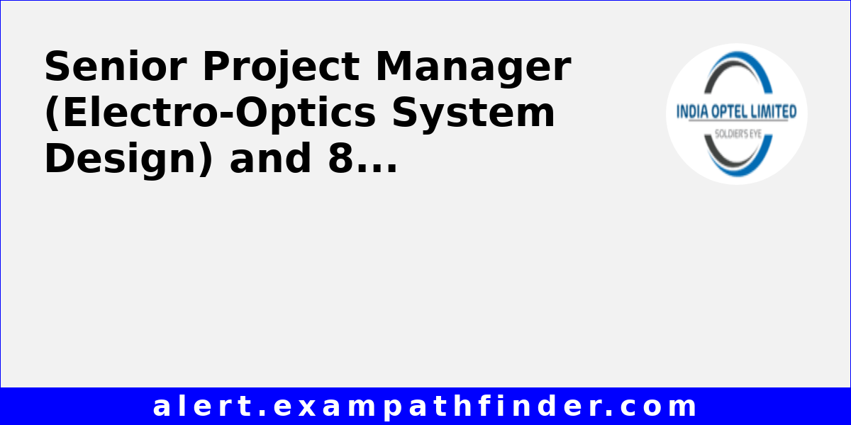 Senior Project Manager (Electro-Optics System Design) and 8 Other Post ...