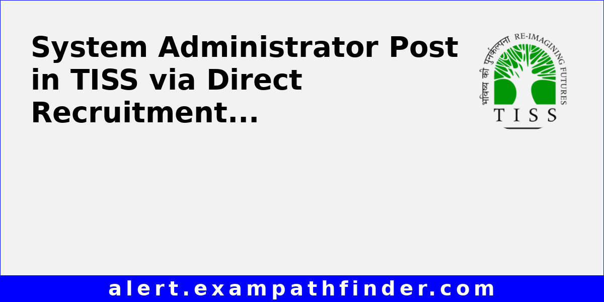 System Administrator Post in TISS via Direct Recruitment