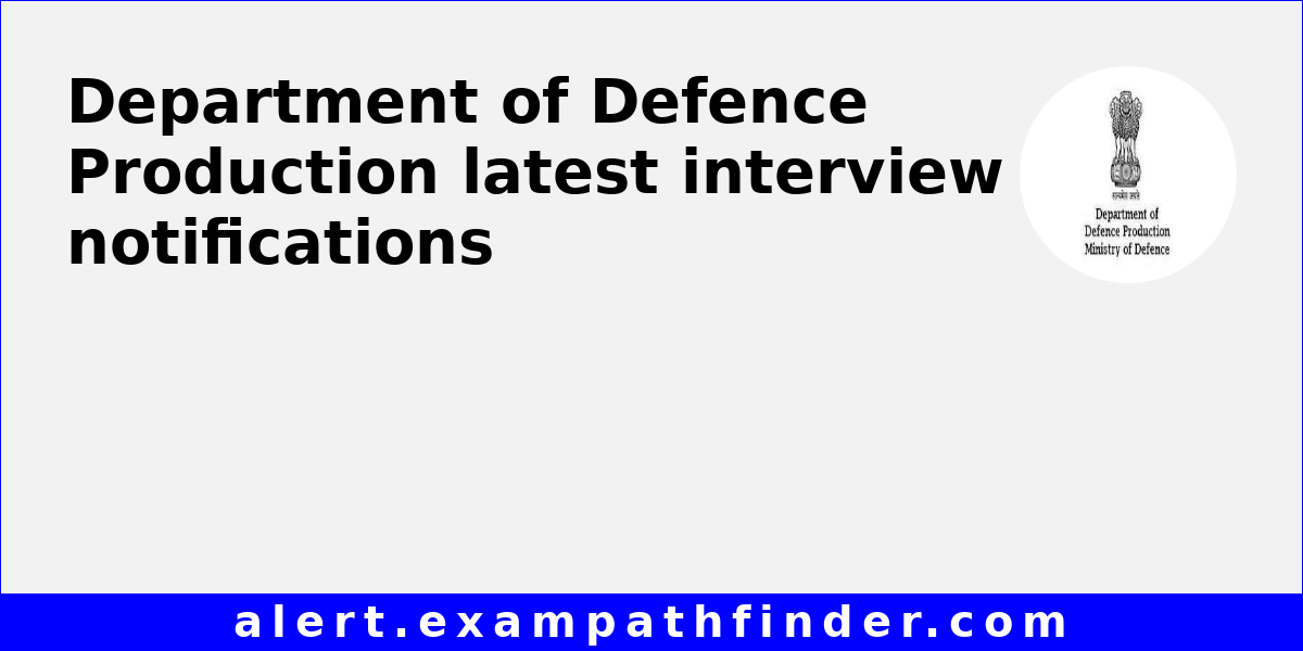 Department of Defence Production - All upcoming admission latest ...