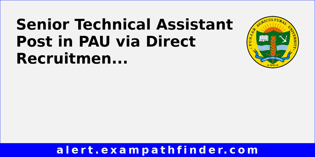 Senior Technical Assistant Post in PAU via Direct Recruitment
