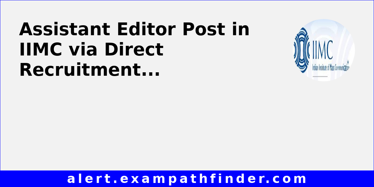 Assistant Editor Post in IIMC via Direct Recruitment