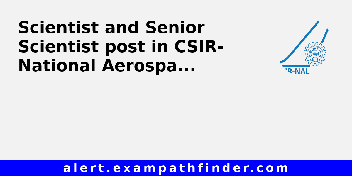 Scientist and Senior Scientist post in CSIR-National Aerospace Laboratories