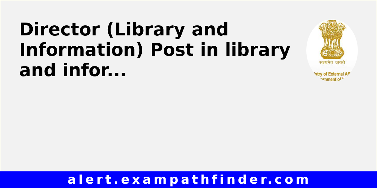 Director (Library and Information) Post in library and information cadre via Deputation