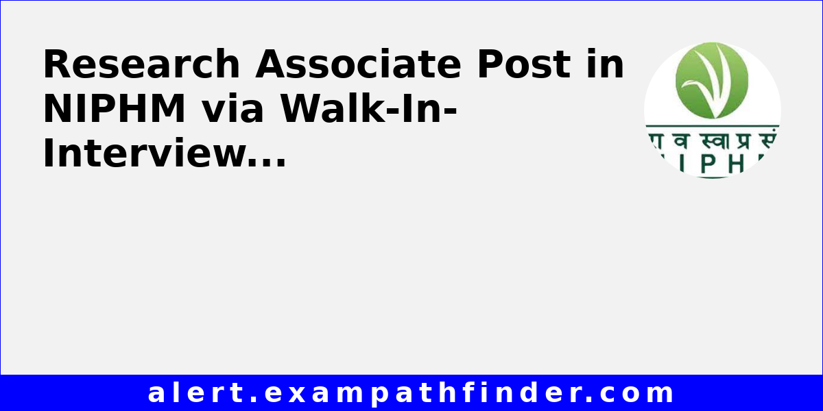 Research Associate Post in NIPHM via Walk-In-Interview