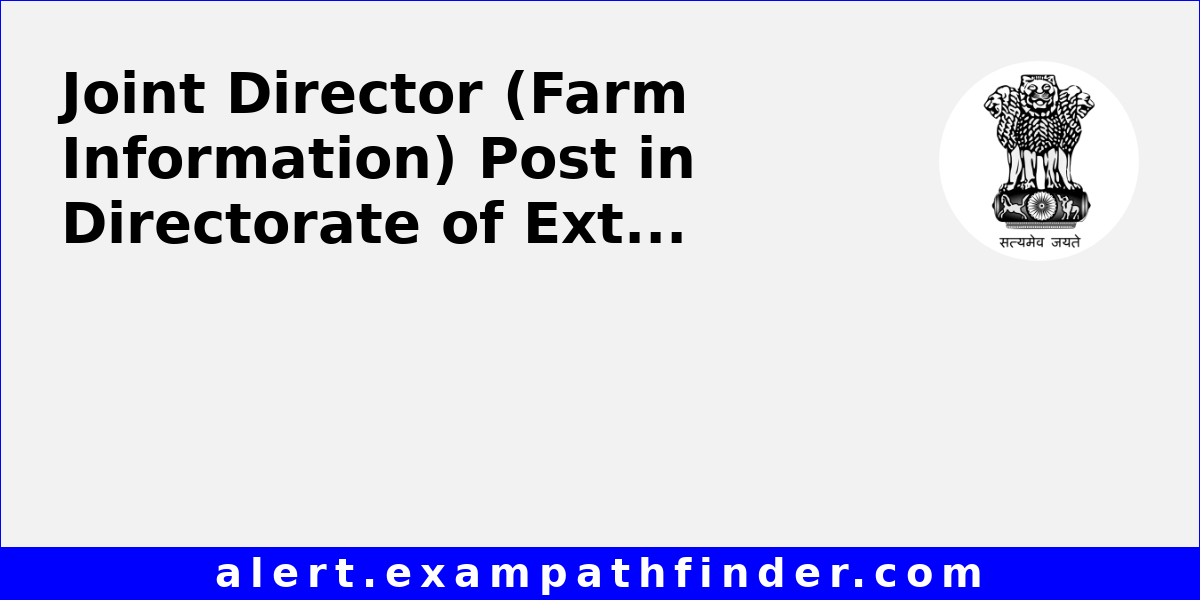 Joint Director (Farm Information) Post in Directorate of Extension via Deputation