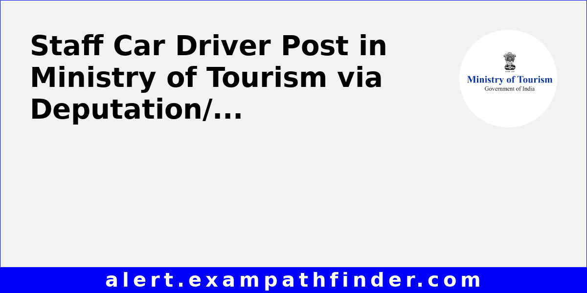 Staff Car Driver Post in Ministry of Tourism via Deputation/Absorption