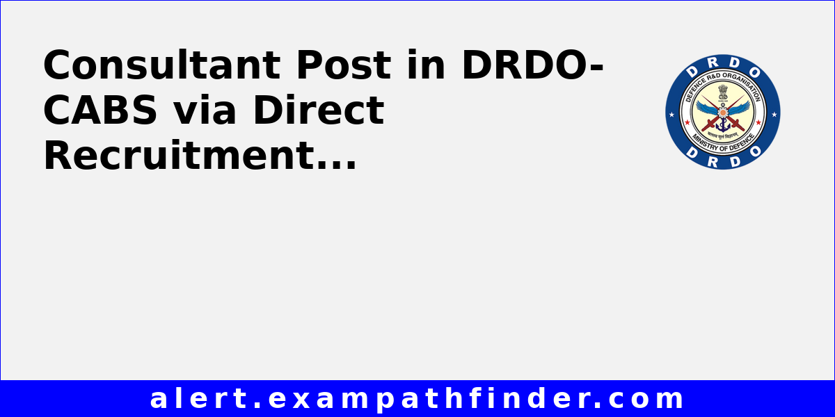 Consultant Post in DRDO-CABS via Direct Recruitment