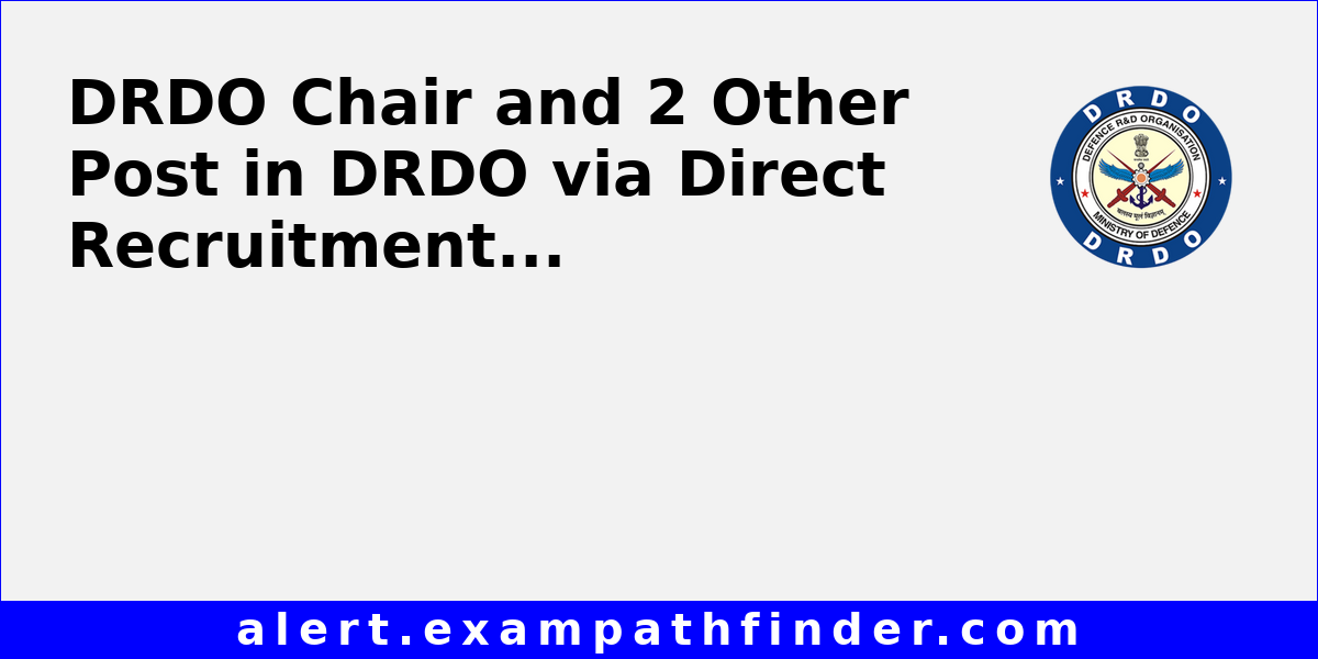 DRDO Chair and 2 Other Post in DRDO via Direct Recruitment