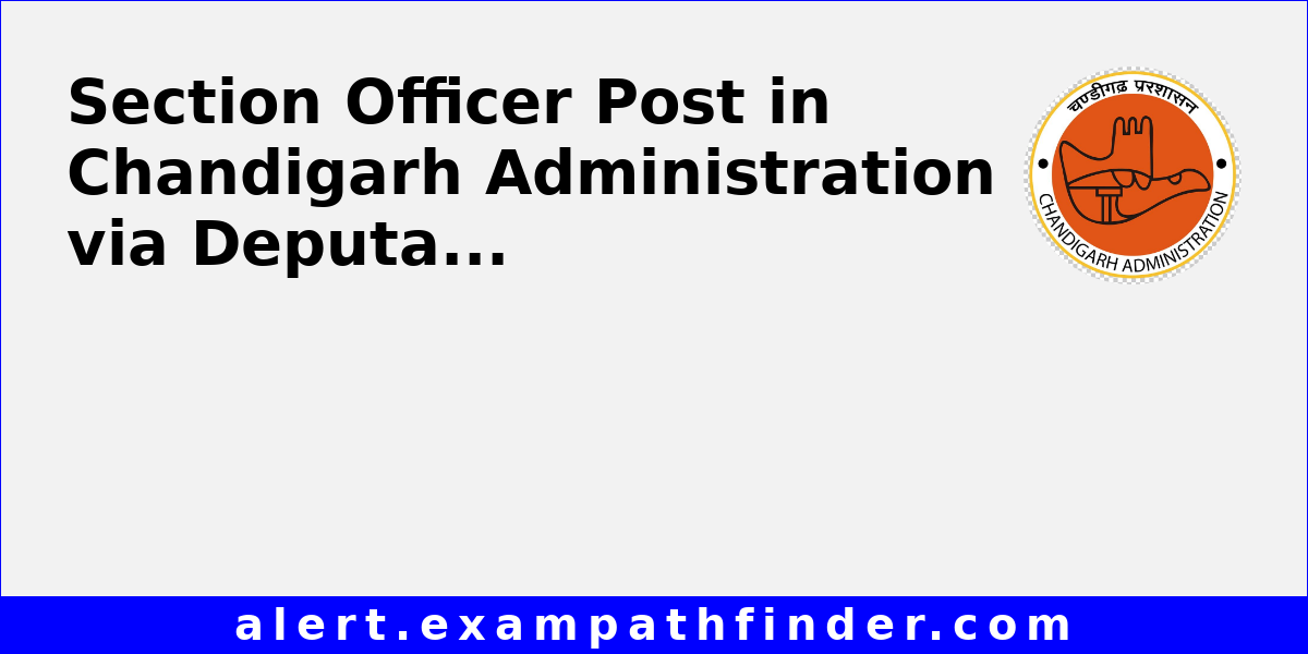 Section Officer Post in Chandigarh Administration via Deputation