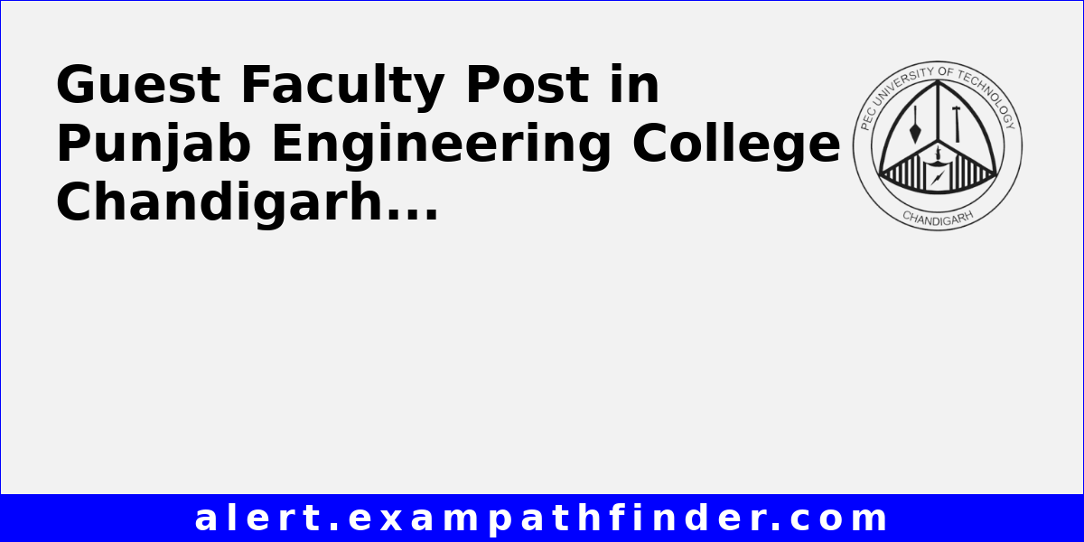 Guest Faculty Post in Punjab Engineering College Chandigarh via Walk-In ...
