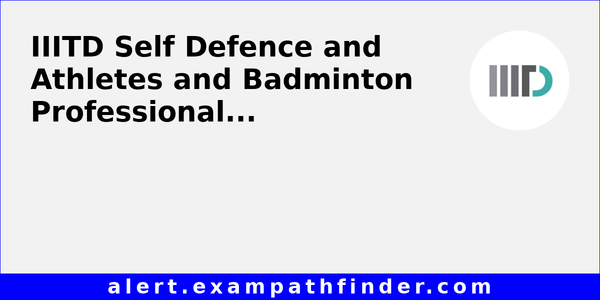 IIITD Self Defence and Athletes and Badminton Professional