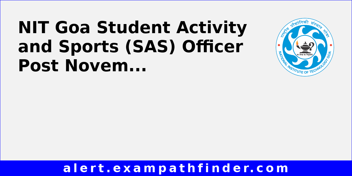 NIT Goa Student Activity and Sports (SAS) Officer Post November 2025