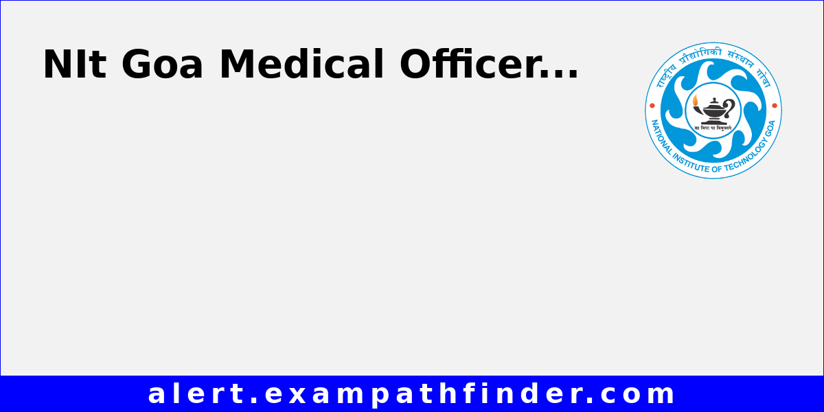 NIt Goa Medical Officer