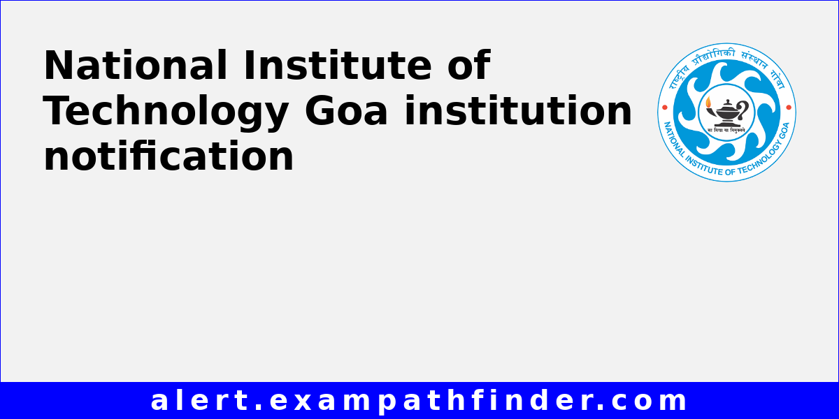 National Institute of Technology Goa - All upcoming admission notifications