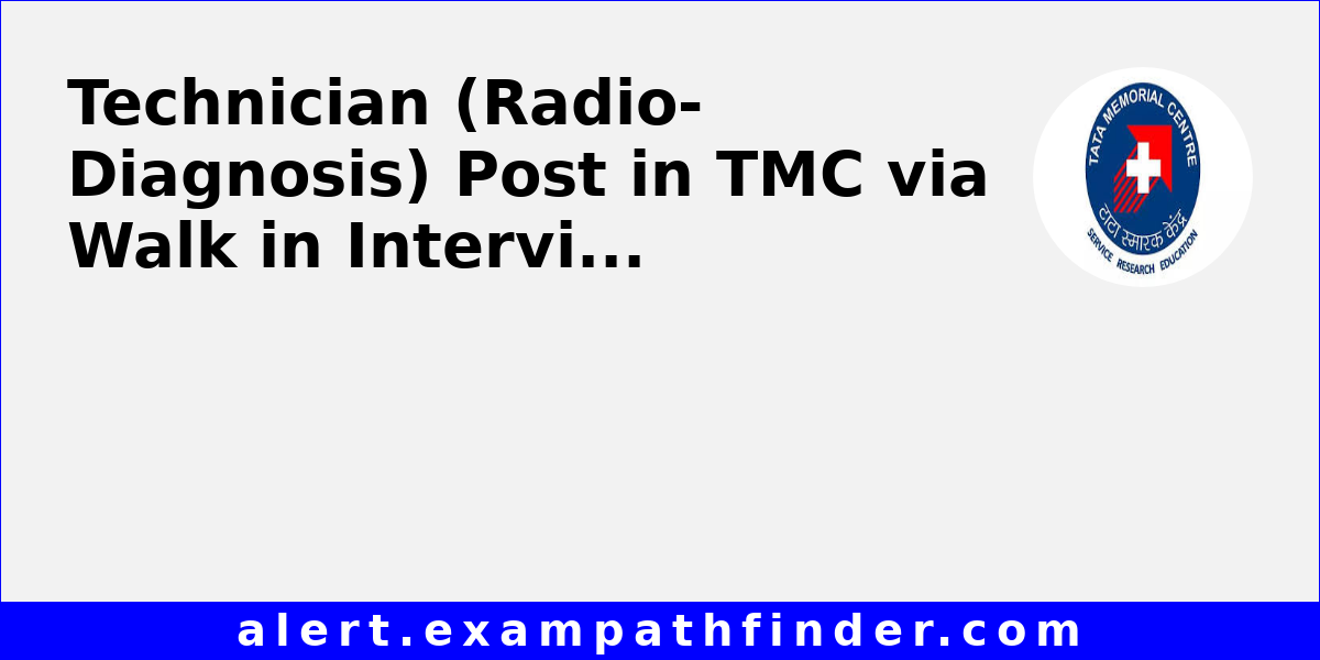 Technician (Radio-Diagnosis) Post in TMC via Walk in Interview