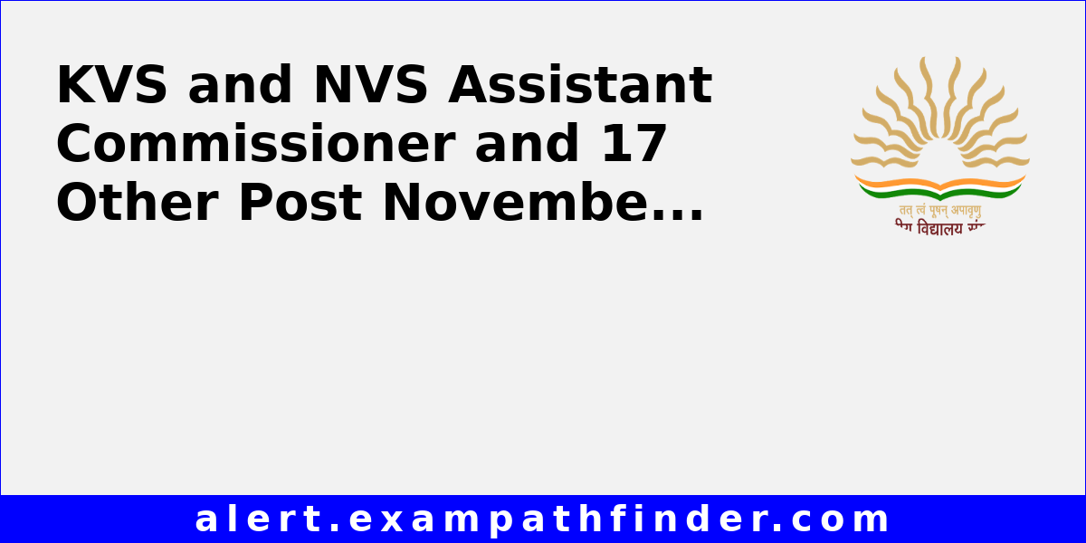 KVS and NVS Assistant Commissioner and 17 Other Post November 2025