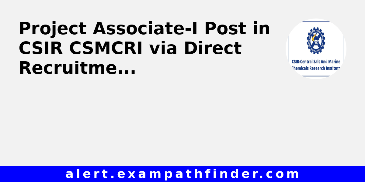 Project Associate-I Post in CSIR CSMCRI via Direct Recruitment