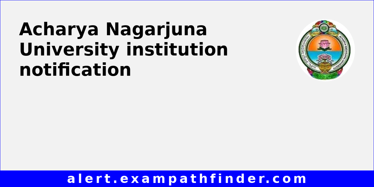 Acharya Nagarjuna University - All upcoming admission notifications